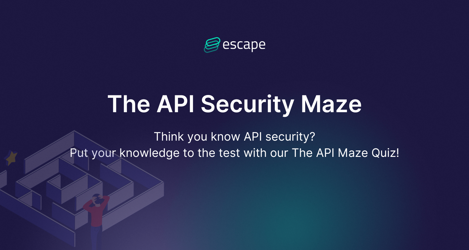 The API Security Maze Quiz by Escape